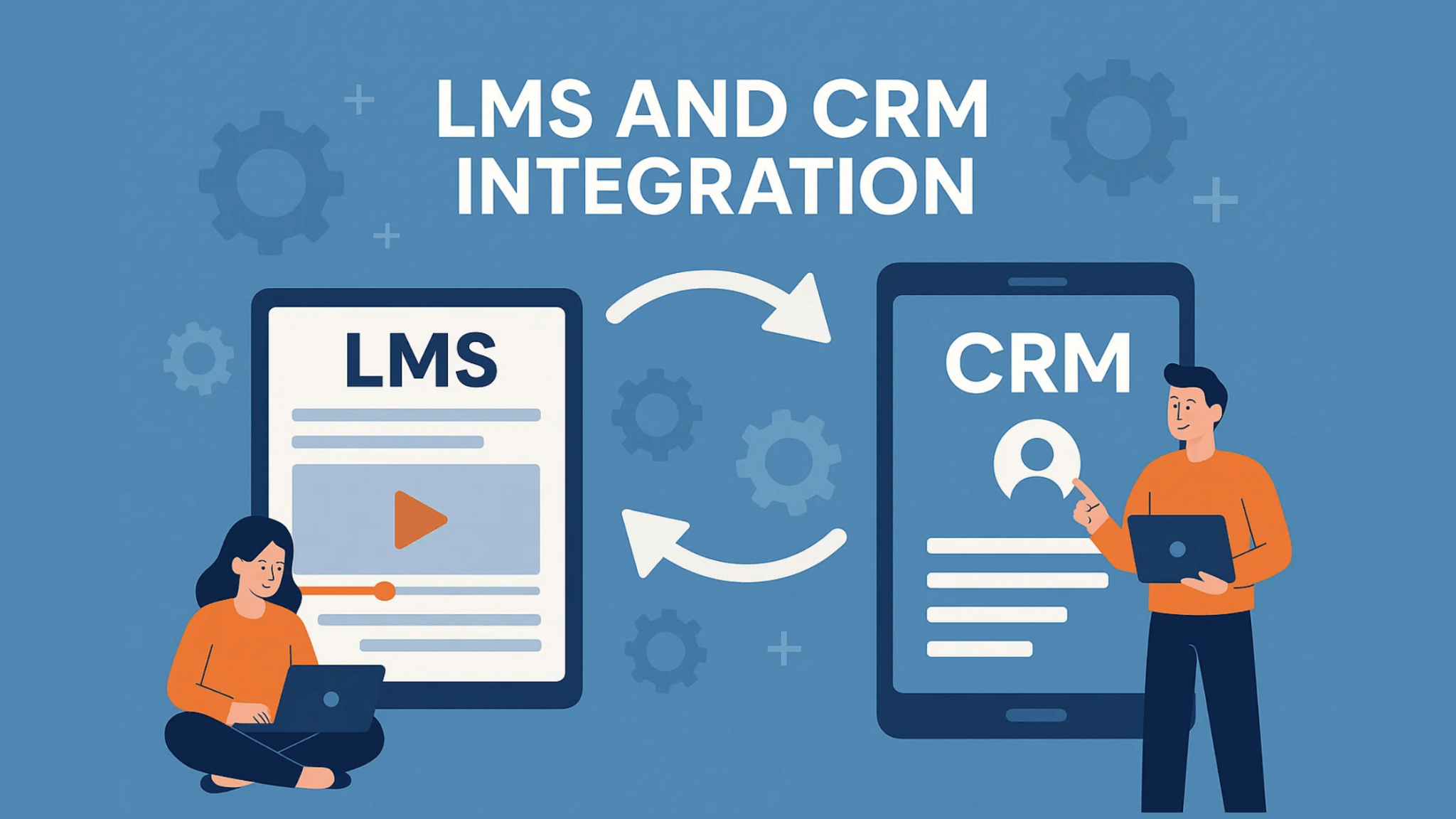 Integrating LMS with CRM: Boost Sales Enablement Seamlessly